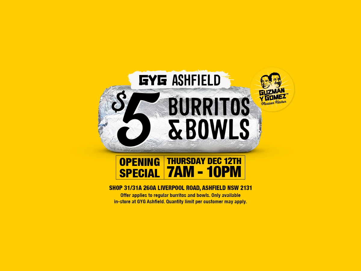 WELCOME GYG ASHFIELD WITH $5 BURRITOS & BOWLS - GYG Mexican Kitchen